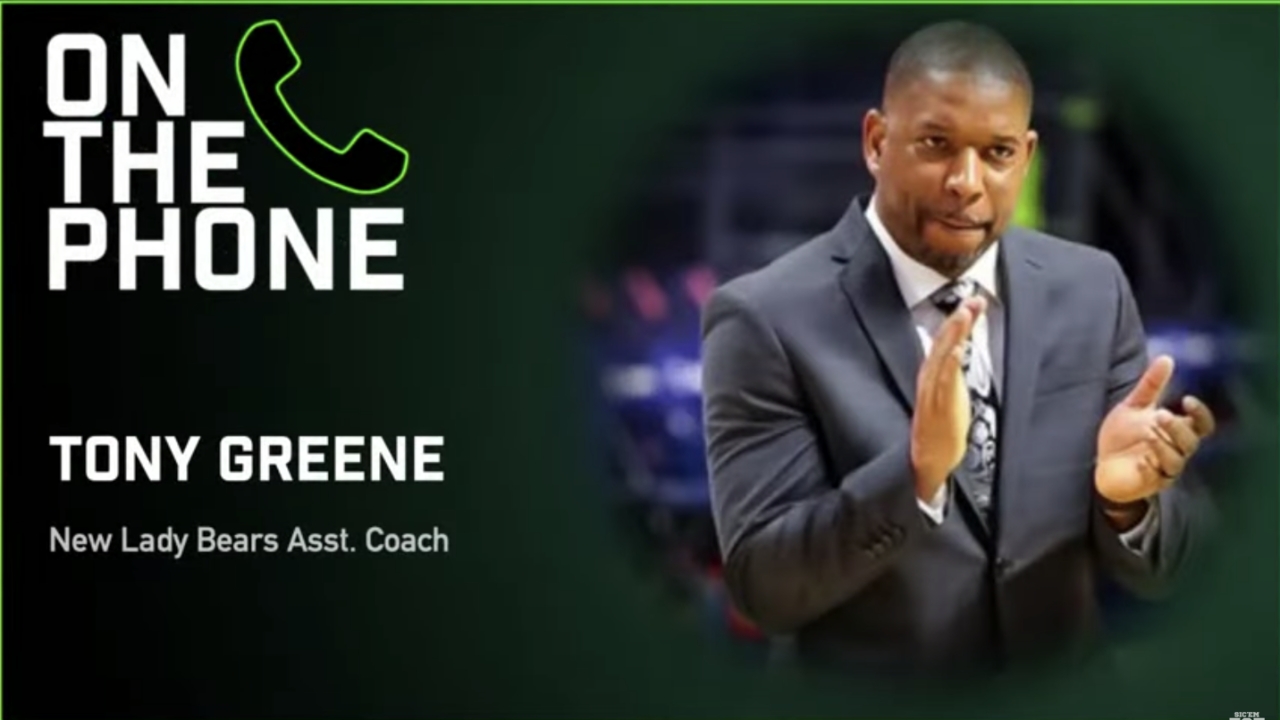 New Lady Bears Assistant Coach Tony Greene: My why is serving others ...